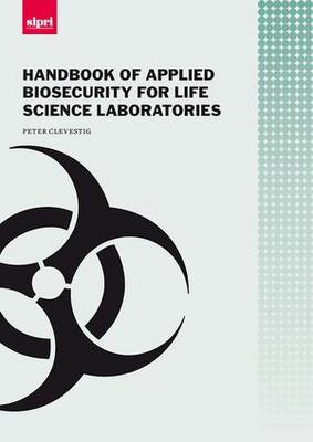 Handbook of Applied Biosecurity for Life Science Laboratories | SIPRI